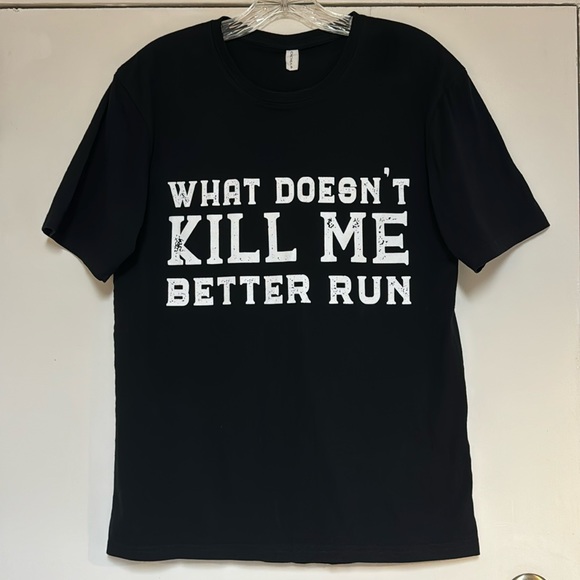 Chicyea | Shirts | Chicyea Black Tshirt What Doesnt Kill Me Better Run Crew Short Sleeve Sz S ...